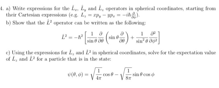 Solved 4. a) Write expressions for the L, Ly and L operators | Chegg.com