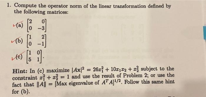 Solved 1. Compute the operator norm of the linear | Chegg.com
