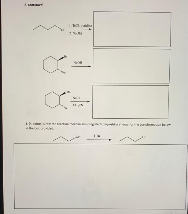 Solved 2. continued 3. (4 points) Draw the reaction | Chegg.com