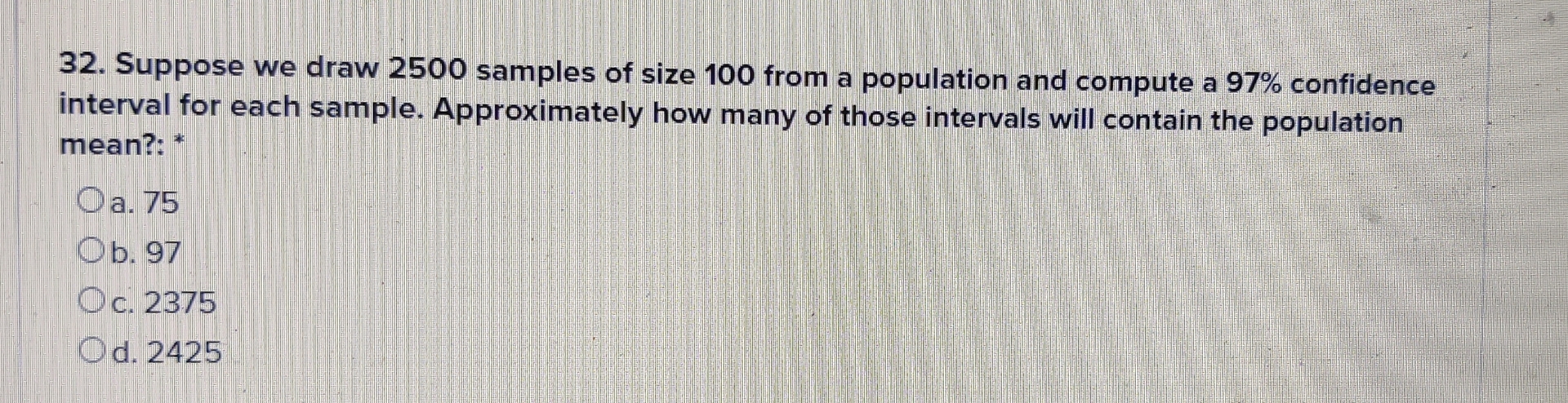 Solved Suppose we draw 2500 ﻿samples of size 100 ﻿from a | Chegg.com