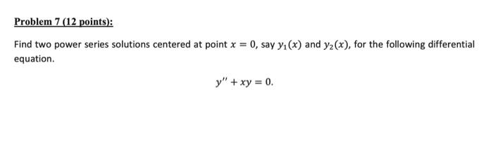 Solved Problem 7 (12 points): Find two power series | Chegg.com