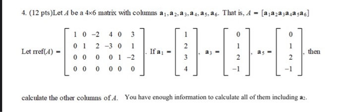Solved 4. (12 pts)Let A be a 4x6 matrix with columns an, 3, | Chegg.com