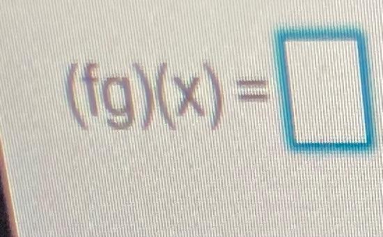 Solved (fg)(x) = \ | Chegg.com