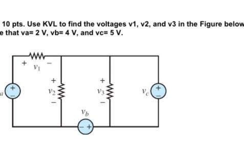 Solved 10 pts. Use KVL to find the voltages v1, v2, and v3 | Chegg.com