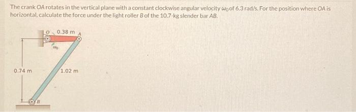 Solved The crank OA rotates in the vertical plane with a | Chegg.com