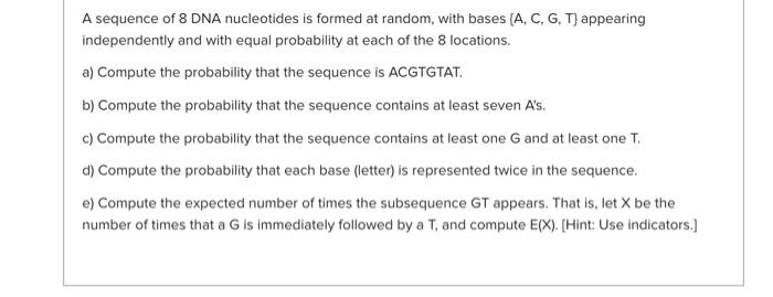 Solved A sequence of 8 DNA nucleotides is formed at random, | Chegg.com