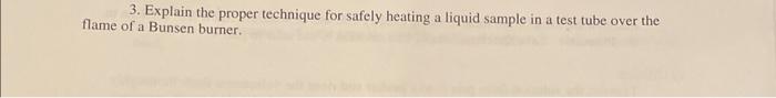 Solved 3. Explain the proper technique for safely heating a | Chegg.com