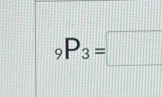 Solved ?9P3= | Chegg.com