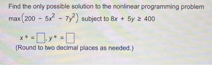 Solved Find the only possible solution to the nonlinear | Chegg.com
