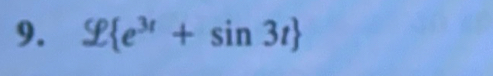 Solved L{e3t+sin3t}Find the laplace transform of the | Chegg.com