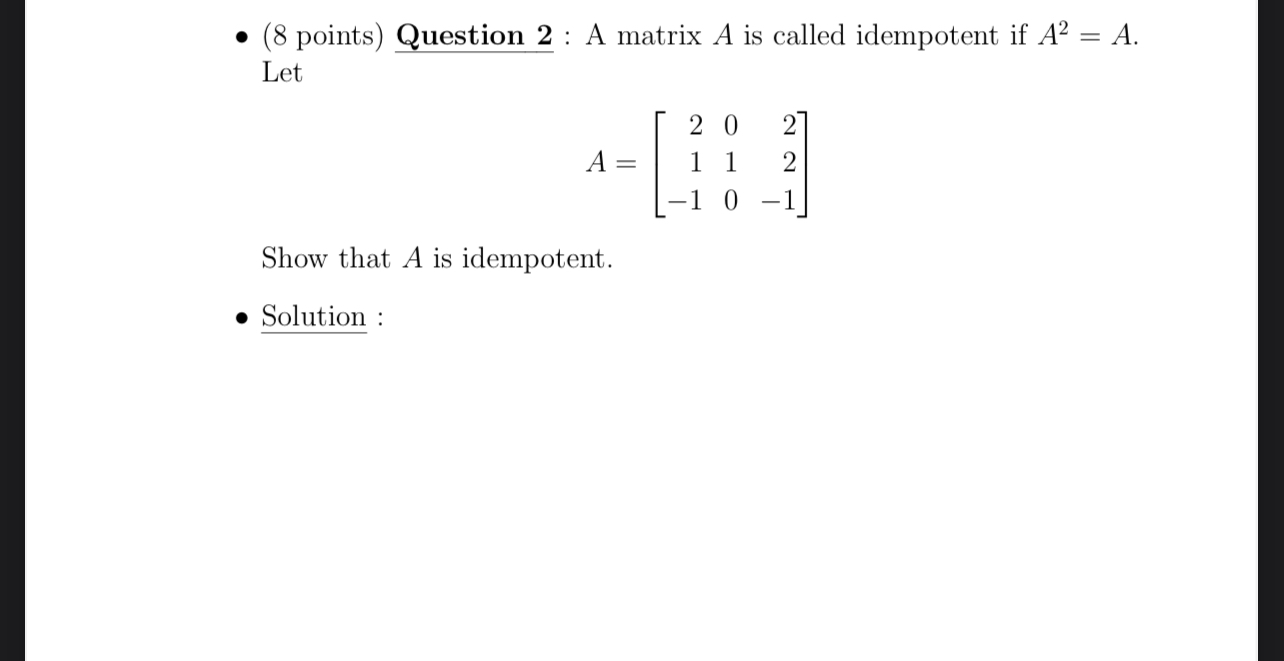 Solved (8 points) Question 2: A matrix A is called | Chegg.com Solved (8 points) Question 2: A matrix A is called | Chegg.com