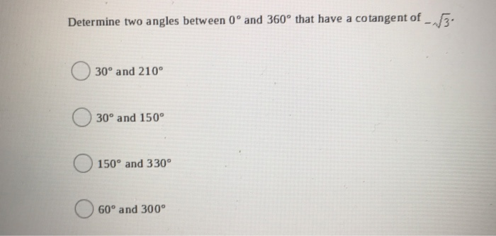 Solved Determine two angles between 0 and 360° that have a | Chegg.com