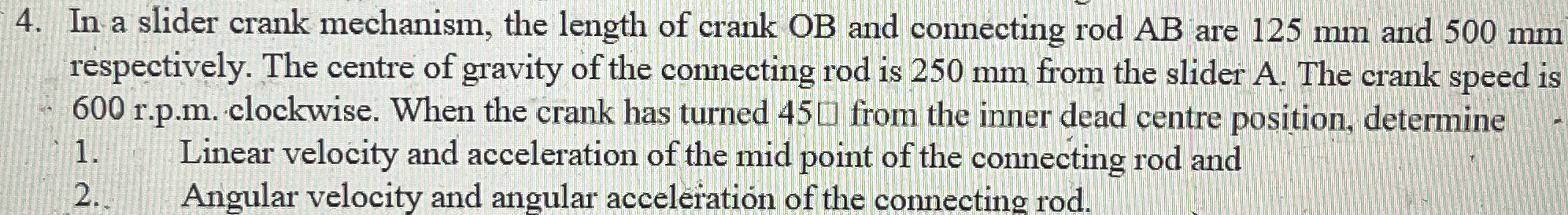Solved In a slider crank mechanism, the length of crank OB | Chegg.com