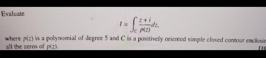 Solved I=∫Cp(z)z+idz where p(z) is a polynomial of degree 5 | Chegg.com