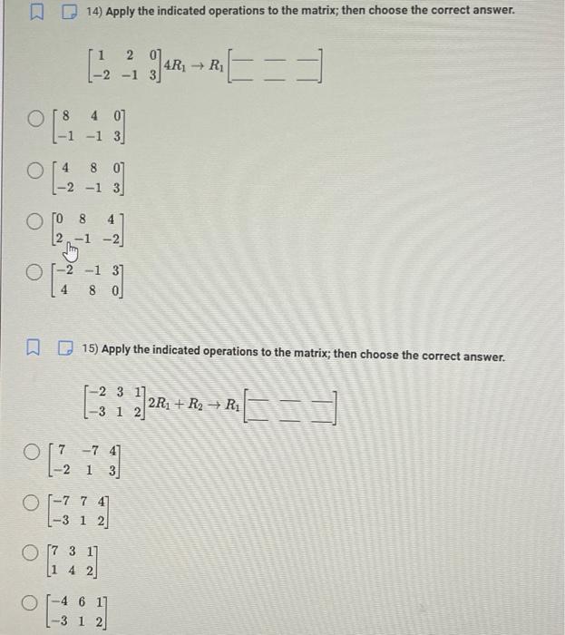 Solved 14) Apply the indicated operations to the matrix; | Chegg.com