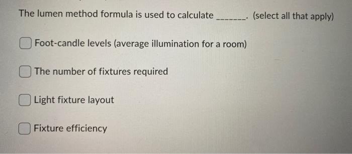 Solved The lumen method formula is used to calculate _____ | Chegg.com
