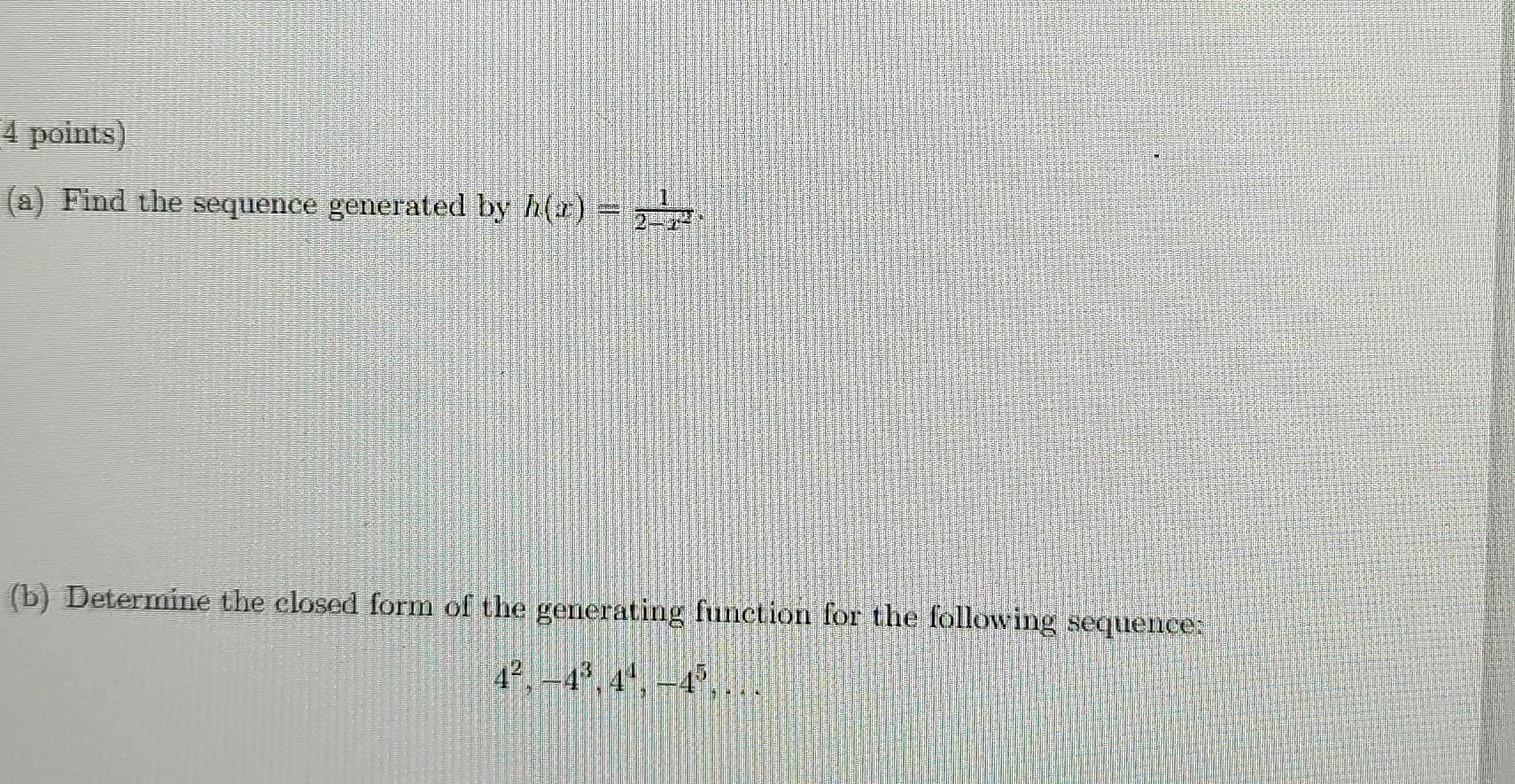 Solved (a) Find the sequence generated by h(x)=2−x21 (b) | Chegg.com