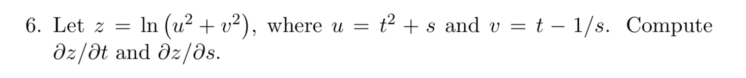Solved Let z=ln(u2+v2), ﻿where u=t2+s ﻿and v=t-1s. ﻿Compute | Chegg.com