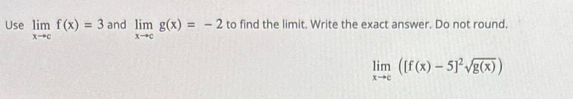 Solved Use limx→cf(x)=3 ﻿and limx→cg(x)=-2 ﻿to find the | Chegg.com