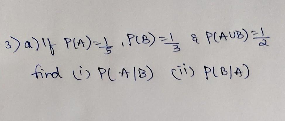 Solved 3) a) PLA) 4 P4 PLAUE) find ( PLAIB) (ii) PIBIA) | Chegg.com