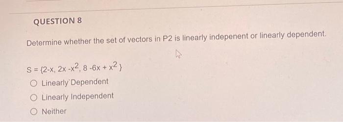 Solved Determine whether the set of vectors in P2 is | Chegg.com