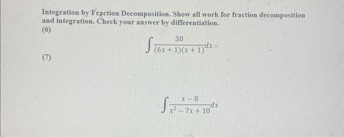 Solved Integration by Fraction Decomposition. Show all work | Chegg.com