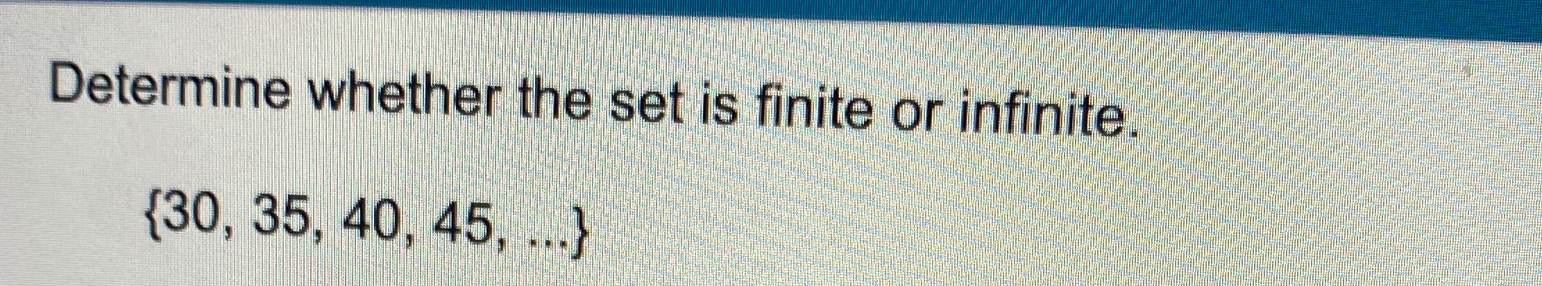 Solved Determine whether the set is finite or | Chegg.com