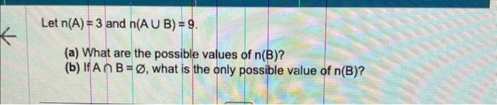 Solved Let n(A) = 3 and n(A cup B)=9 . (a) What are the | Chegg.com