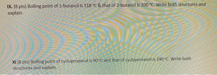 Solved IX. (8 pts) Boiling point of 1-butanol is 118 °C & | Chegg.com