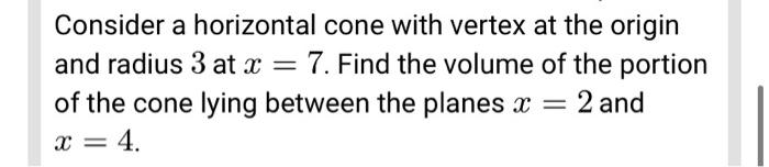 Solved Consider a horizontal cone with vertex at the origin | Chegg.com