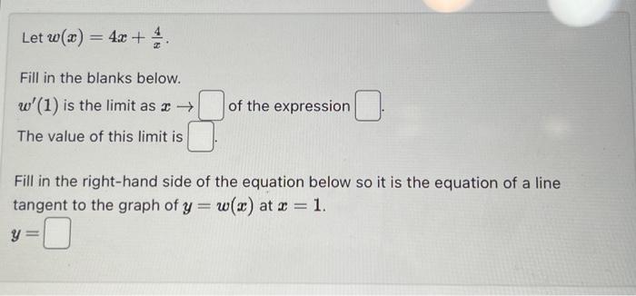 Solved Let w(x)=4x+x4. Fill in the blanks below. w′(1) is | Chegg.com
