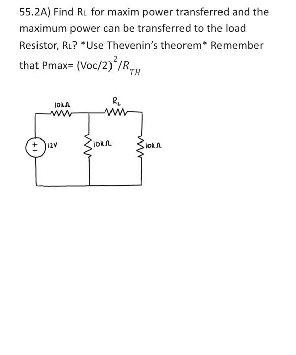 Solved 55.2A) Find RL for maxim power transferred and the | Chegg.com