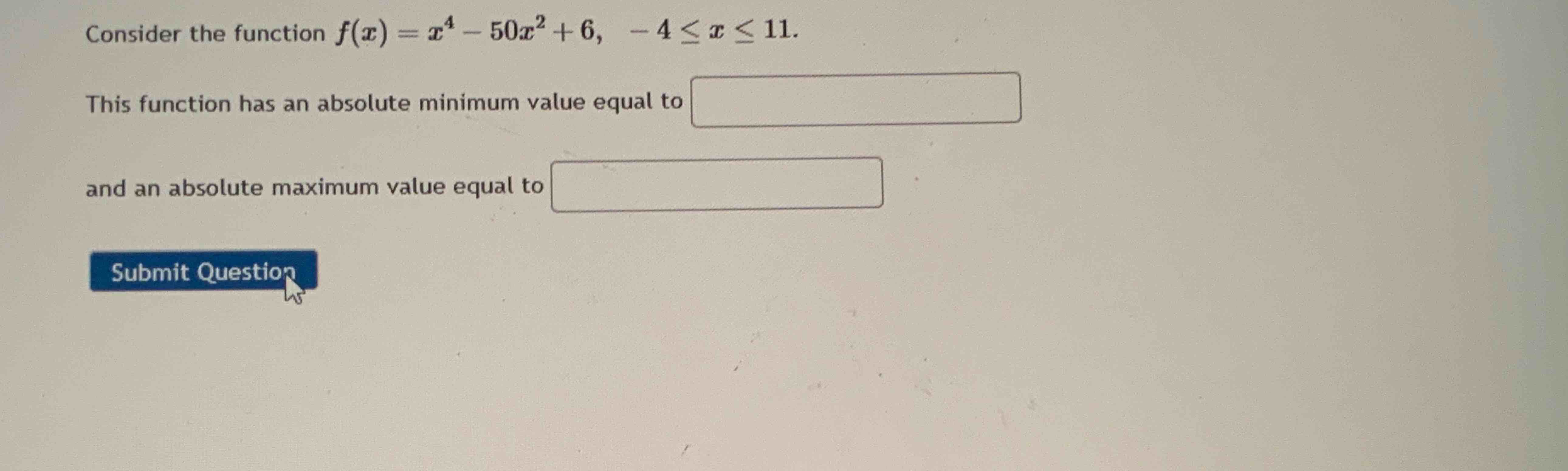 Solved Consider the function f(x)=x4-50x2+6,-4≤x≤11.This | Chegg.com