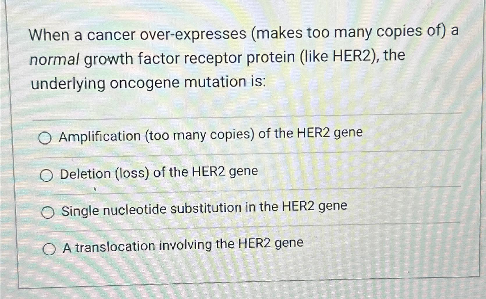 Solved When a cancer over-expresses (makes too many copies | Chegg.com