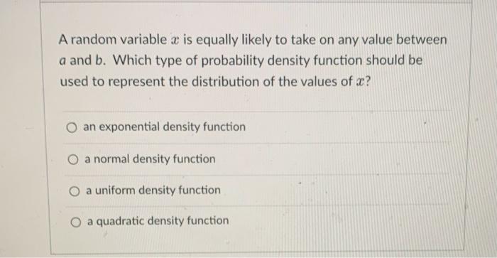 [Solved]: A random variable x is equally likely to take on