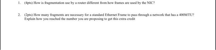 Solved 1. (4pts) How is fragmentation use by a router | Chegg.com