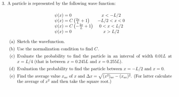Solved 3. A particle is represented by the following wave | Chegg.com