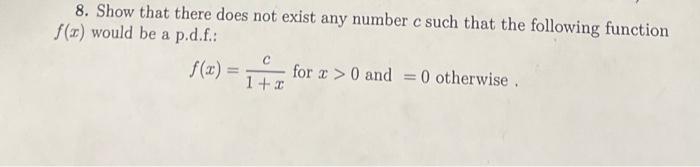 Solved 8. Show that there does not exist any number c such | Chegg.com
