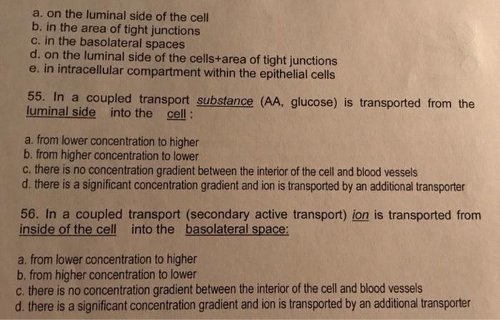 [Solved]: 52. Glucose is transported from the luminal side