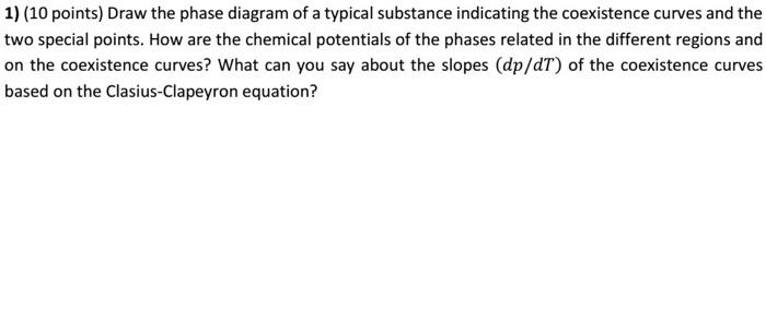 Solved 1) (10 points) Draw the phase diagram of a typical | Chegg.com