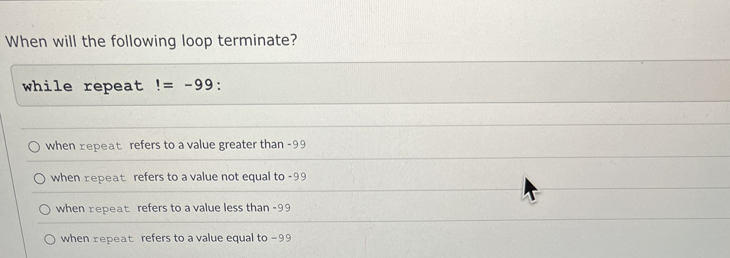 Solved When will the following loop terminate?while repeat | Chegg.com