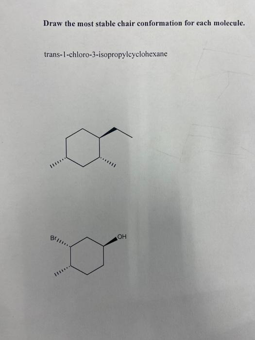 Draw the most stable chair conformation for each | Chegg.com