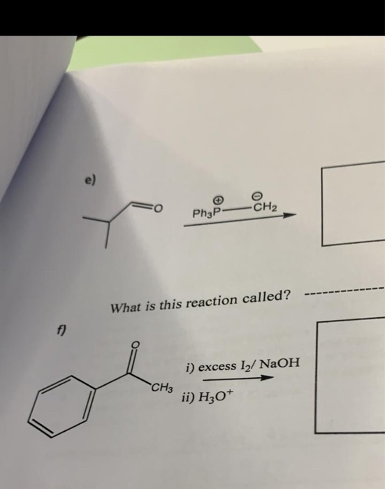 Solved -CH2 Ph3p- --- What is this reaction called? i) | Chegg.com