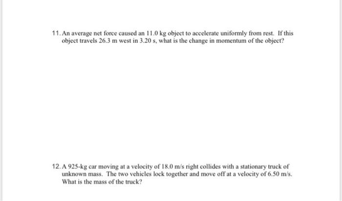 Solved 11. An average net force caused an 11.0 kg object to | Chegg.com