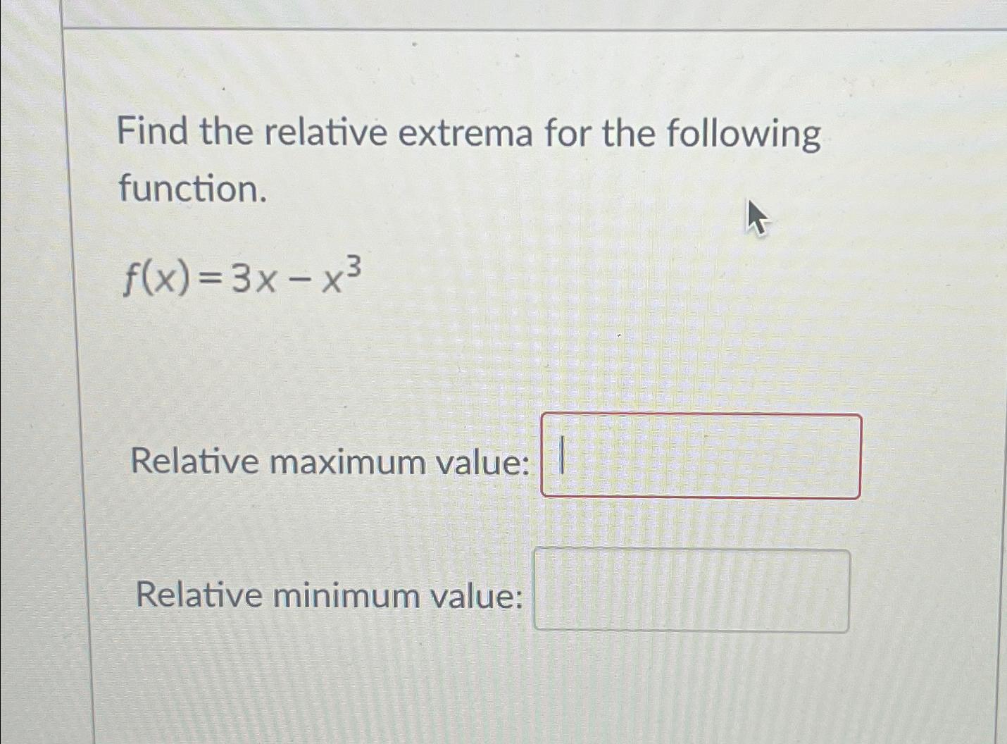 Solved Find the relative extrema for the following | Chegg.com
