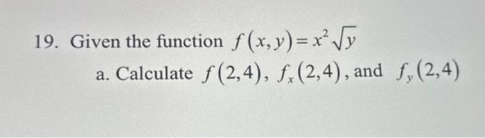 Solved 19. Given the function f(x,y)=x2y a. Calculate | Chegg.com
