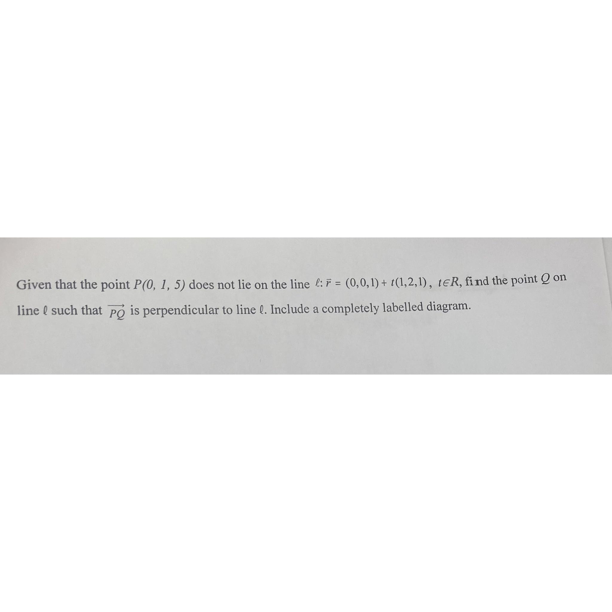 Solved Given that the point P(0,1,5) ﻿does not lie on the | Chegg.com