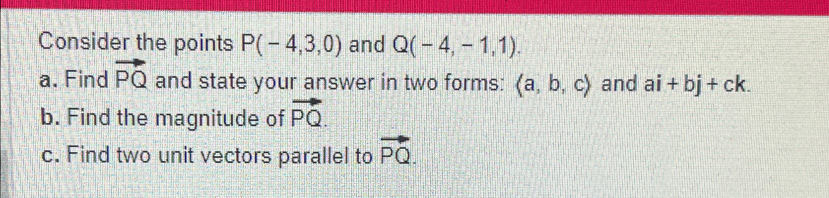 Solved Consider the points P(-4,3,0) ﻿and Q(-4,-1,1).a. | Chegg.com