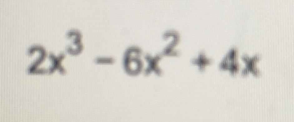Solved 2x3-6x2+4x | Chegg.com