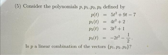 Solved (5) Consider the polynomials p,p1,p2,p3 defined by | Chegg.com